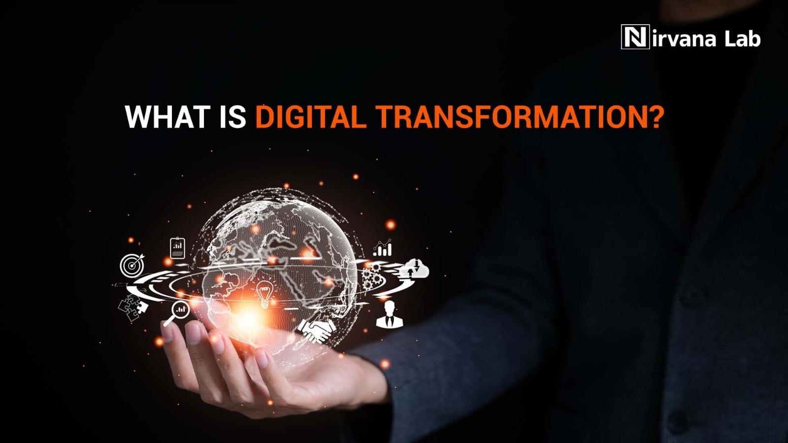 What is Digital Transformation? - Nirvana Lab