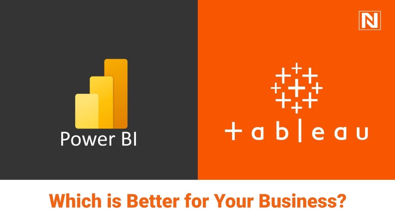 Power BI and Tableau: Which is Better for Your Business? - Nirvana Lab
