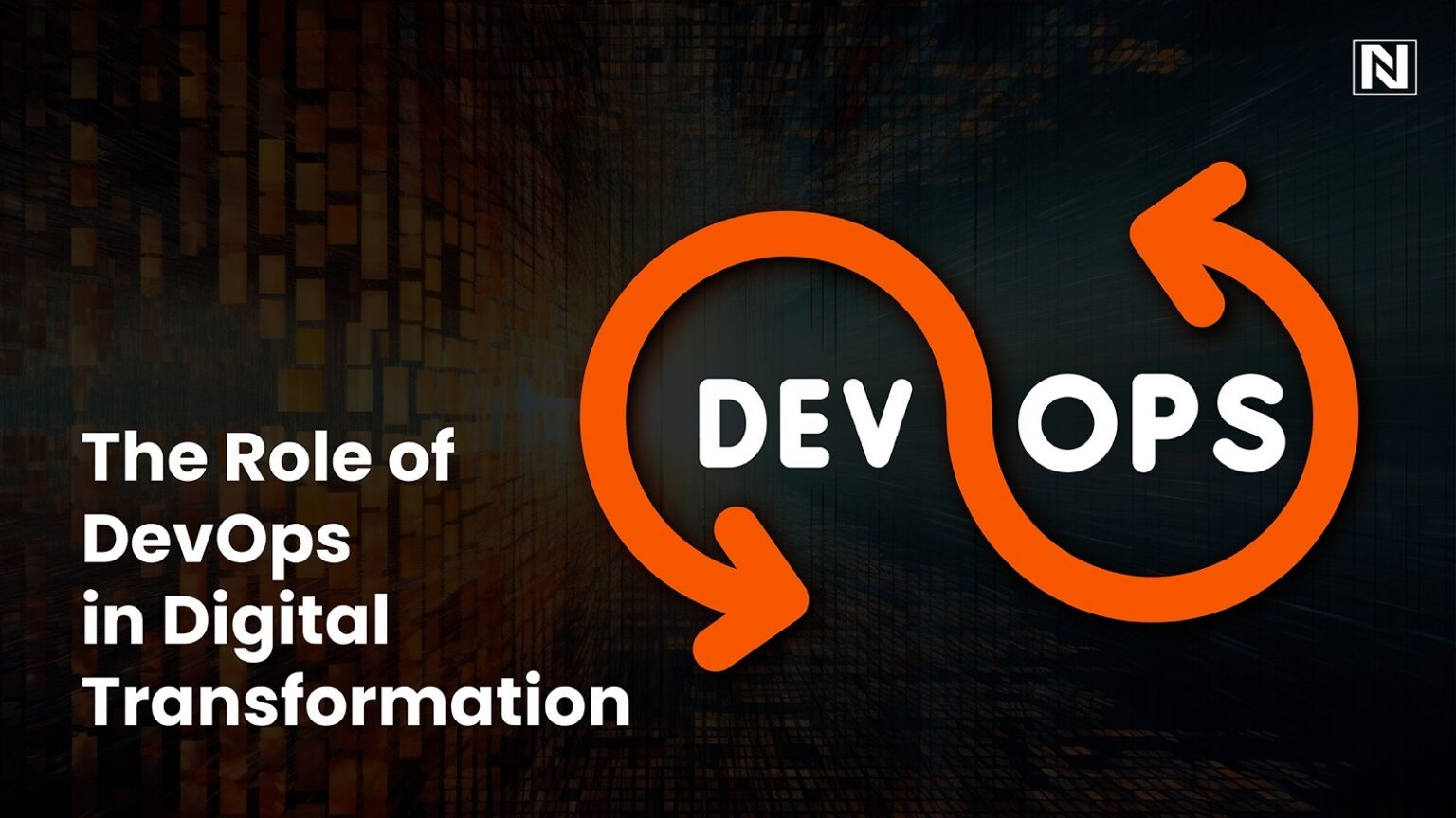 The Role of DevOps in Digital Transformation - Nirvana Lab