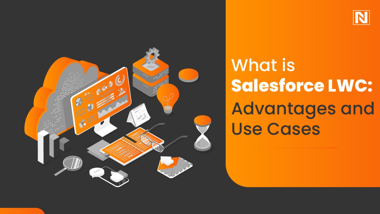 What is Salesforce LWC: Advantages and Use Cases - Nirvana Lab