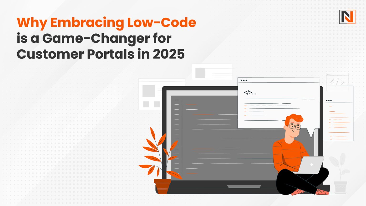 Why Embracing Low-Code is a Game-Changer for Customer Portals in 2025 - Nirvana Lab