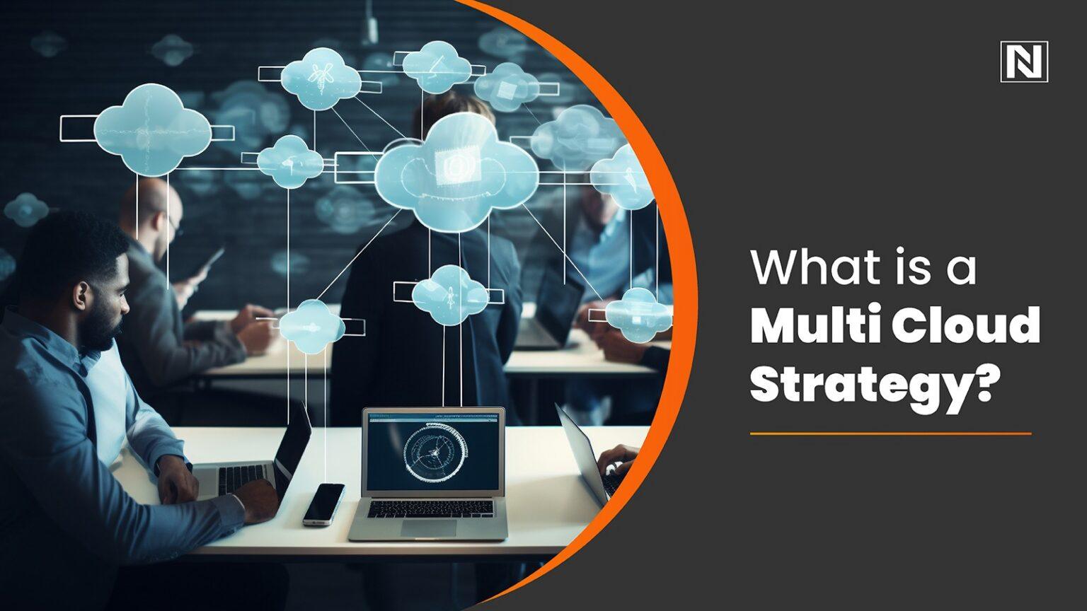 What is a Multi Cloud Strategy? - Nirvana Lab