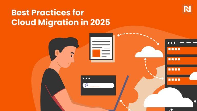 Cloud Migration Best Practices for 2025 Success