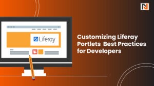 Customizing Liferay Portlets: Best Practices for Developers - Nirvana Lab