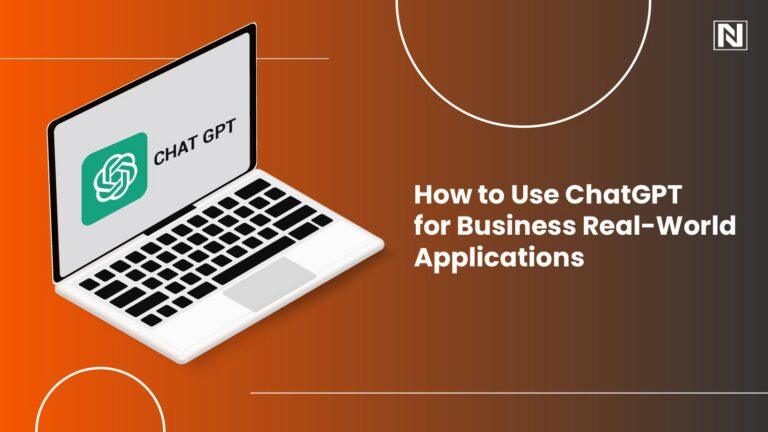 How to Use ChatGPT for Business: Real-World Applications - Nirvana Lab