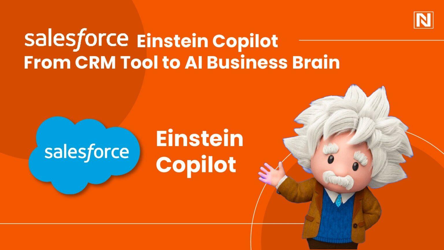 Salesforce Einstein Copilot: From CRM Tool to AI Business Brain ...