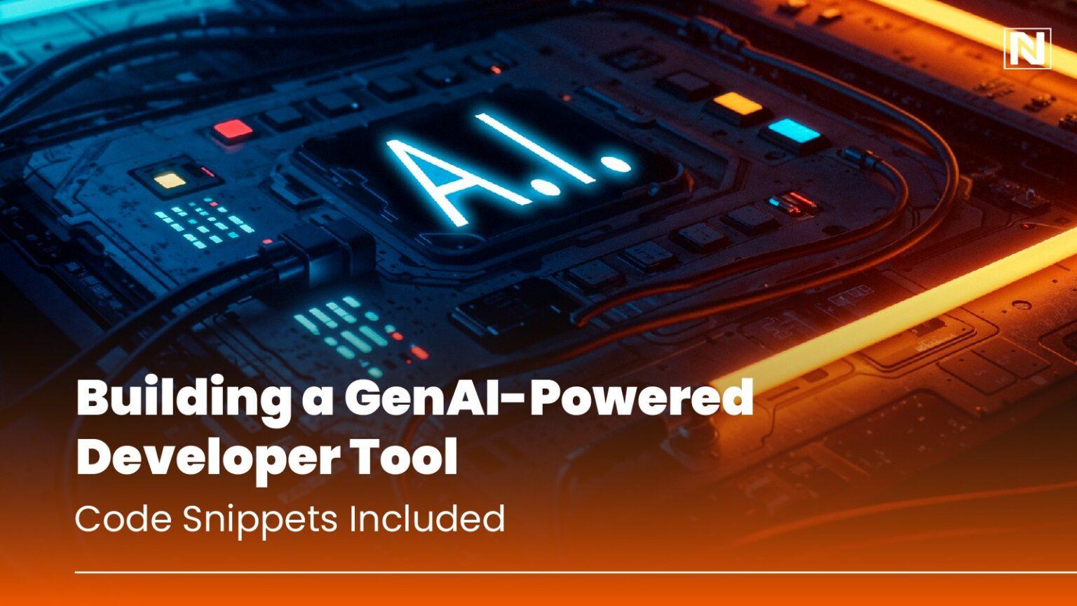 Building a GenAI-Powered Developer Tool: Code Snippets Included ...
